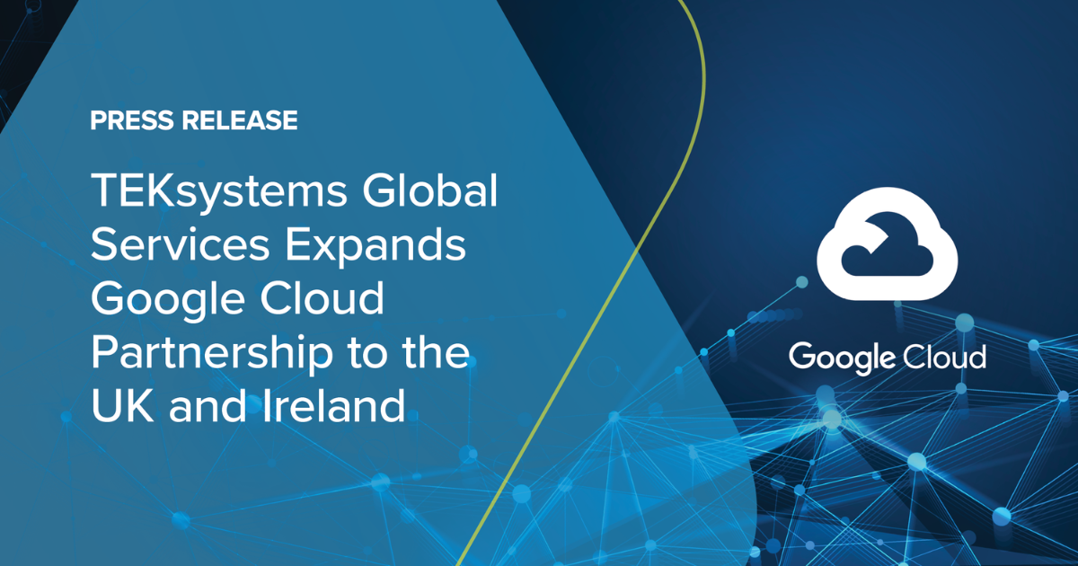 TEKsystems Global Services Expands Google Cloud Partnership to the UK ...